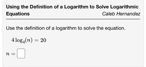 Solved Using The Definition Of A Logarithm To Solve