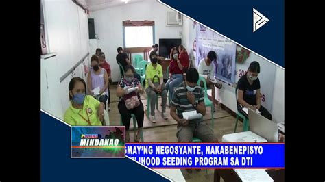 Mga gagmayn'ng negosyante, nakabenepisyo sa livelihood seeding program sa DTI - YouTube