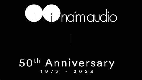 Say My Naim A Global Hi Fi Success Story 50 Years In The Making