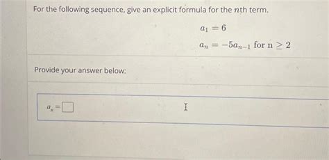 Solved For The Following Sequence Give An Explicit Formula
