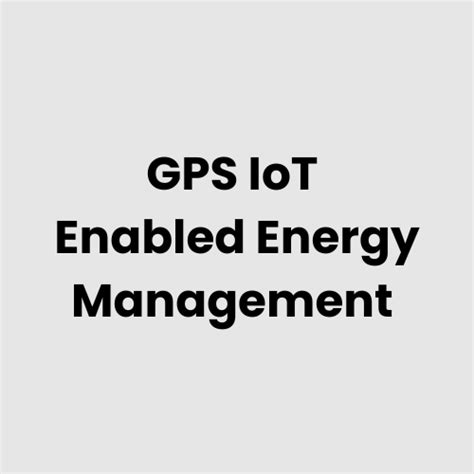 Gps Iot Enabled Energy Management Gao Tek