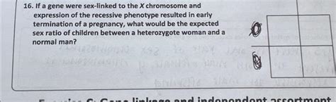 Solved If A Gene Were Sex Linked To The X Chromosome And Chegg Com