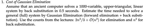 Solved 1 Cost Of Gaussian Elimination Assume That An