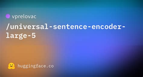 Vprelovacuniversal Sentence Encoder Large 5 · Hugging Face