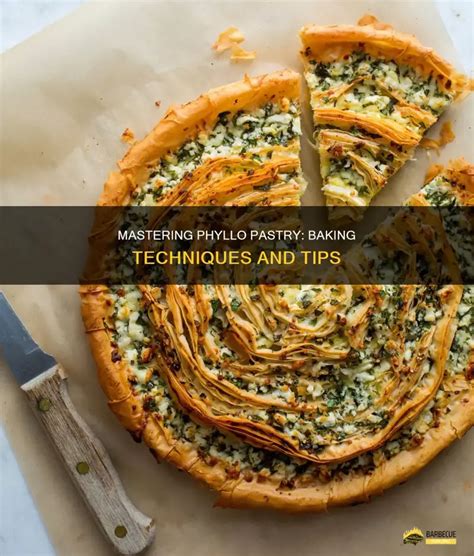 Mastering Phyllo Pastry Baking Techniques And Tips Shungrill