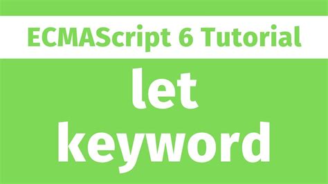 Ecmascript Tutorial What Is Let Keyword Es6 Series Youtube