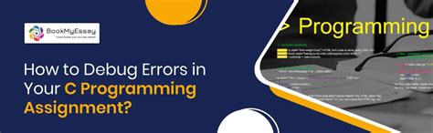 How To Debug Errors In Your C Programming Assignment