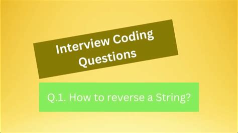 Interview Coding Questions Q1 How To Reverse A String Youtube