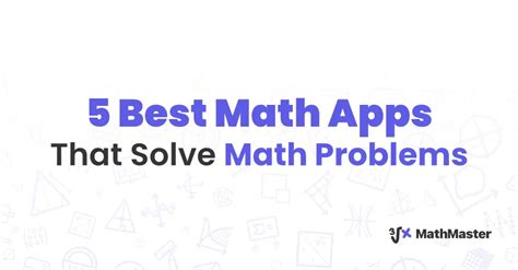 5 Best Math Apps That Solve Math Problems Mathmaster