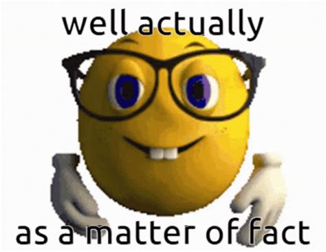 GIFs De Well Actually Tenor