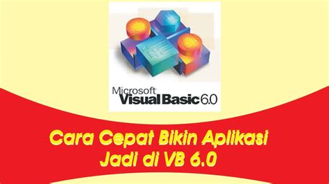 Cukup 4 Menit Saja Membuat Program Exe Jadi Dari Vb6 Youtube