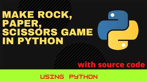 Mastering Rock Paper Scissors A Step By Step Guide To Creating A Dynamic Game In Python Youtube