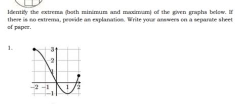 solved identify the extrema both minimum and maximum of the given