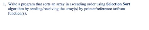 Solved Write A Program That Sorts An Array In Ascending Chegg