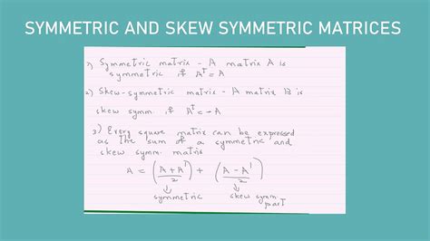 SYMMETRIC AND SKEW SYMMETRIC MATRICES