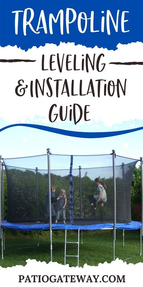 Trampoline Leveling & Installation Guide - Patio Gateway