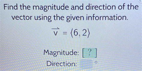 Solved Find The Magnitude And Direction Of The Vector Using The Given