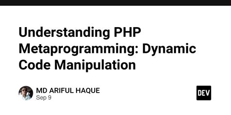 Understanding Php Metaprogramming Dynamic Code Manipulation Dev Community