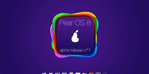 Pear Os 8 Alpha 1 发布 Linuxstory