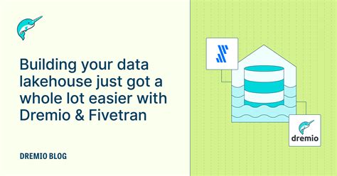 Building Your Data Lakehouse With Dremio And Fivetran Blog