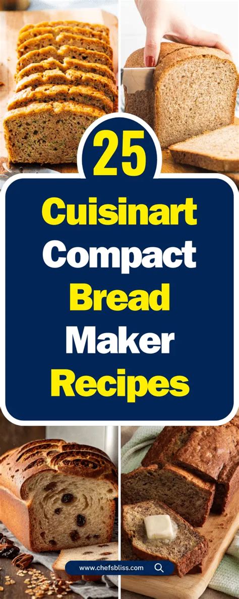 25 Delicious Cuisinart Compact Bread Maker Recipes For Every Occasion