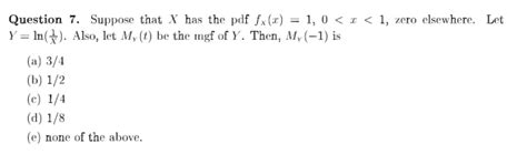 Solved Question 7 Suppose That X Has The Pdf Fx 2 1 0 Chegg Com