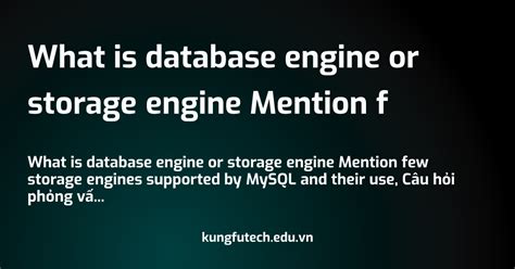 What Is Database Engine Or Storage Engine Mention F