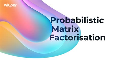 Probabilistic Matrix Factorisation By Mohammed Terry Jack Wluper Blog Medium Probabilistic Matrix Factorisation By Mohammed Terry Jack Wluper Blog Medium