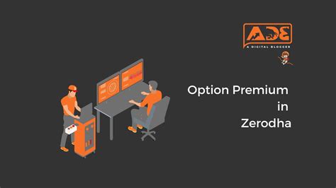 Option Premium In Zerodha Means Calculation Negative Withdraw