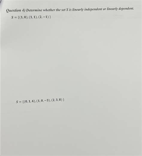 Solved Determine Whether The Set S Is Linearly Independent Chegg Com