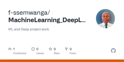 github f ssemwanga machinelearning deeplearning ml and deep project work