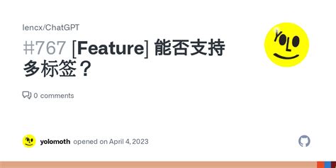 [feature] 能否支持多标签？ · issue 767 · lencx chatgpt · github