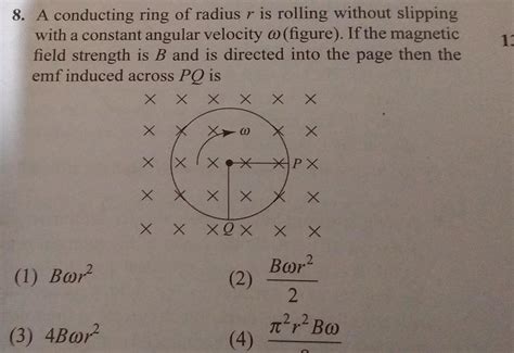 [answered] 8 A Conducting Ring Of Radius R Is Rolling Without Slipping