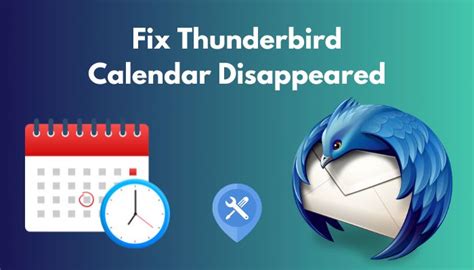 Fix Thunderbird Calendar Disappeared Proven Solutions