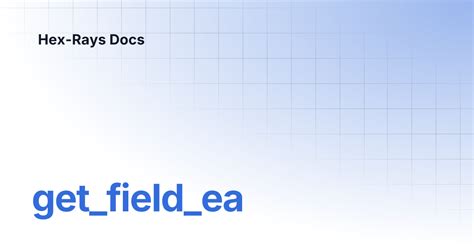 Getfieldea Hex Rays Docs
