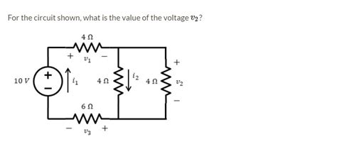 Solved For The Circuit Shown What Is The Value Of The Voltage V2 40