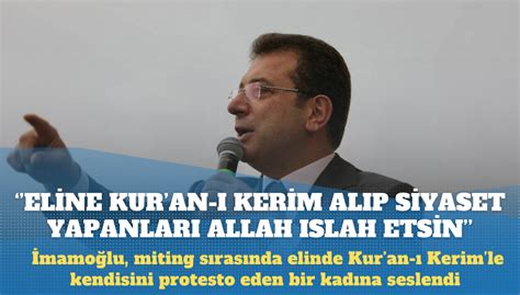 Ekrem İmamoğlu Eline Kuran ı Kerim Alıp Siyaset Yapanları Allah ıslah