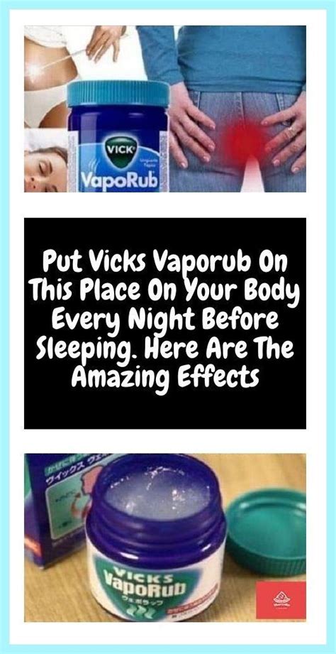 Put Vicks Vaporub On This Place On Your Body Every Night Before