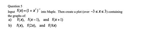 Solved Question 5 Input Fx1x2−1 Into Maple Then