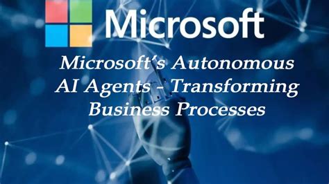 Microsofts Autonomous Ai Agents Transforming Business Processes 🚀