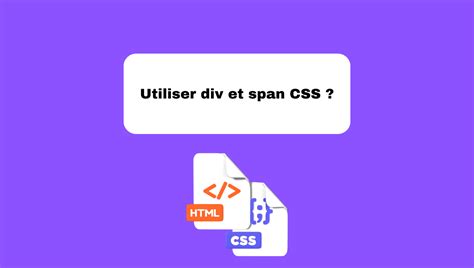 37 Utiliser Div Et Span En Css Guide Complet Codespace
