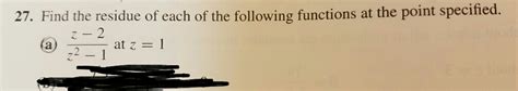 Solved Find The Residue Of Each Of The Following Functions Chegg