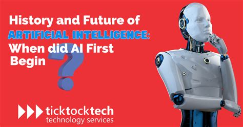 history and future of artificial intelligence when did ai first begin