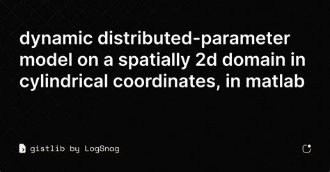 Gistlib Dynamic Distributed Parameter Model On A Spatially 2d Domain