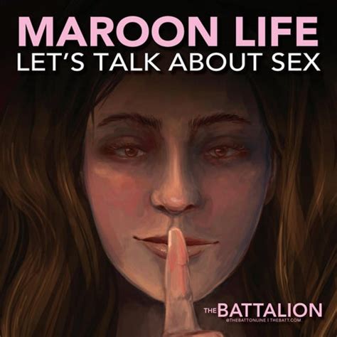 Maroon Life Let S Talk About Sex By The Battalion Issuu