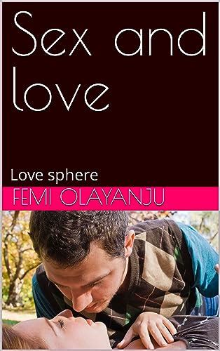 Sex And Love Love Sphere By Femi Olayanju Goodreads