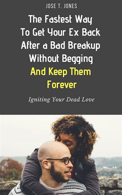 Way To Get Your Ex Back After A Bad Breakup Without Begging And Keep