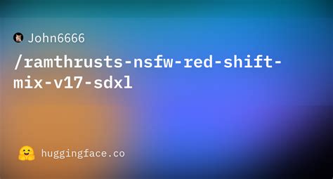 John6666 Ramthrusts Nsfw Red Shift Mix V17 Sdxl At Main