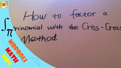 How To Use The Criss Cross Method To Factor A Polynomial Youtube