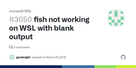 Fish Not Working On WSL With Blank Output Issue 3050 Microsoft WSL GitHub
